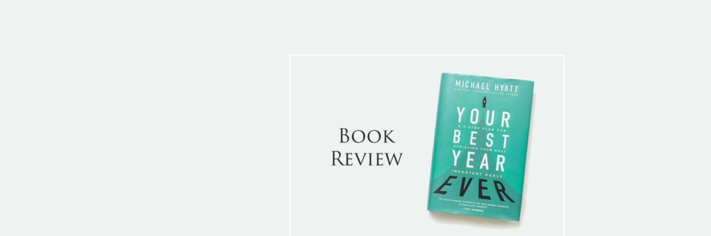 Your Best Year Ever, by Michael Hyatt - Swifta Blog